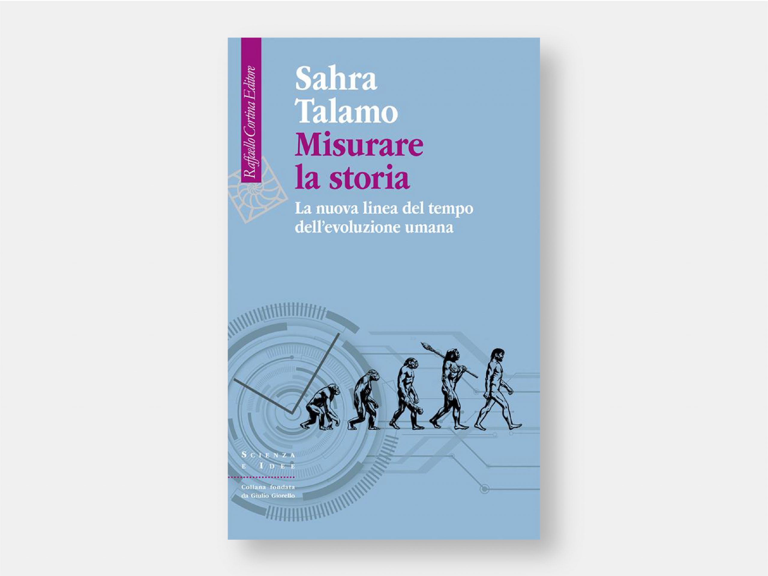 Misurare la storia. La nuova linea del tempo dell’evoluzione umana, di ...